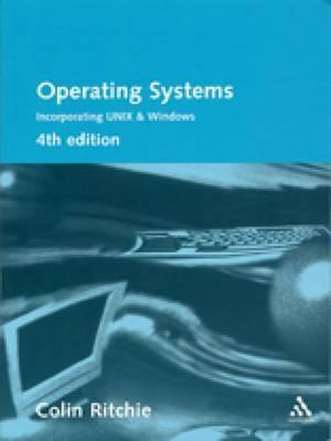 Operating Systems: Incorporating UNIX and Windows by Colin Ritchie ...