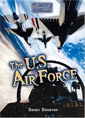 The U.S. Air Force (U.S. Armed Forces) by Sandy Donovan | Goodreads