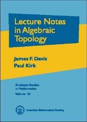 Lecture Notes in Algebraic Topology by James F. Davis | Goodreads