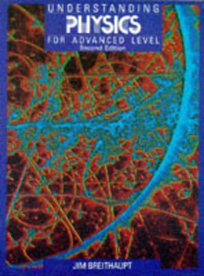 Understanding Physics for Advanced Level by J. Breithaupt | Goodreads