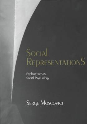 Social Representations: Explorations in Social Psychology by Serge ...
