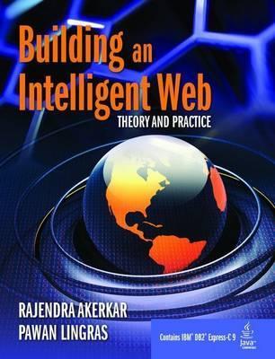 Building an Intelligent Web: Theory and Practice by Pawan Lingras ...