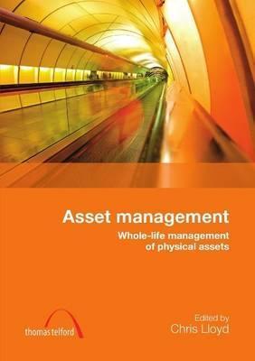 Asset Management: Whole-Life Management of Physical Assets by Chris ...