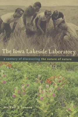 The Iowa Lakeside Laboratory: A Century of Discovering the Nature of ...