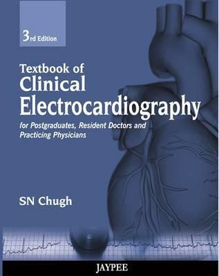 Textbook of Clinical Electrocardiography: For Postgraduates, Resident ...