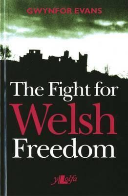 The Fight For Welsh Freedom (It's Wales) by Gwynfor Evans | Goodreads