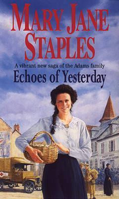 Echoes Of Yesterday (The Adams Family, #8) by Mary Jane Staples | Goodreads