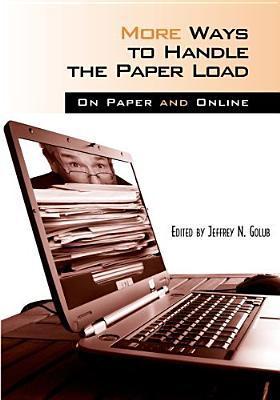 More Ways to Handle the Paper Load by Jefftrey N. Golub | Goodreads