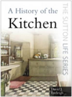 A History of the Kitchen by David J. Eveleigh | Goodreads