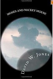 Moses and Mickey Mouse: How to Find Holy Ground in the Magic Kingdom ...