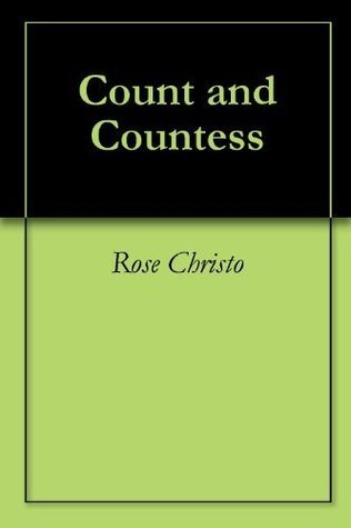Count and Countess by Rose Christo | Goodreads