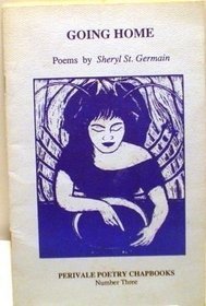 Going Home by Sheryl St. Germain | Goodreads