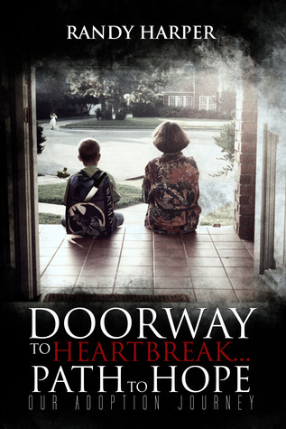 Doorway to Heartbreak... Path to Hope: Our Adoption Journey by Randy ...