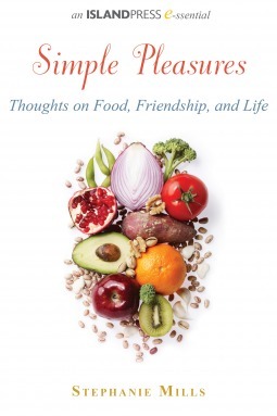 Simple Pleasures: Thoughts on Food, Friendship, and Life by Stephanie ...