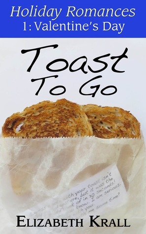Toast To Go (Holiday Romances, #1) by Elizabeth Krall | Goodreads