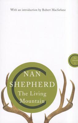 The Living Mountain: A Celebration of the Cairngorm Mountains of ...