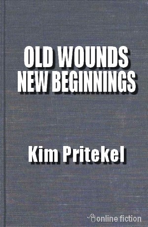 Old Wounds New Beginnings by Kim Pritekel | Goodreads