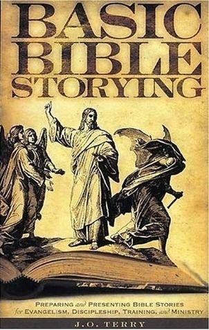 Basic Bible Storying by J.O. Terry | Goodreads