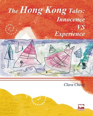 The Hong Kong Tales: Innocence Vs. Experience by Clara Cheng | Goodreads