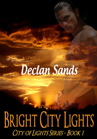 Bright City Lights (City of Lights, #1) by Declan Sands | Goodreads