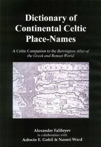 Dictionary of Continental Celtic Place Names: A Celtic Companion to the ...