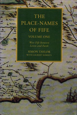 The Place-Names of Fife, Volume One: Between Leven and Forth by Simon ...