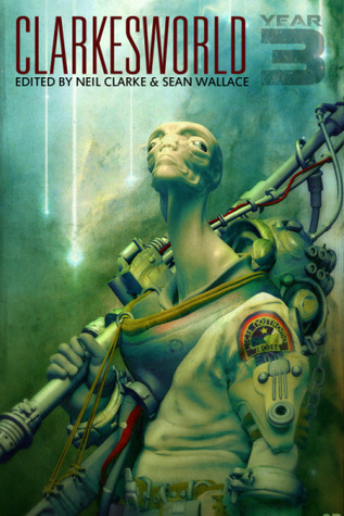 Clarkesworld: Year Three by Neil Clarke | Goodreads