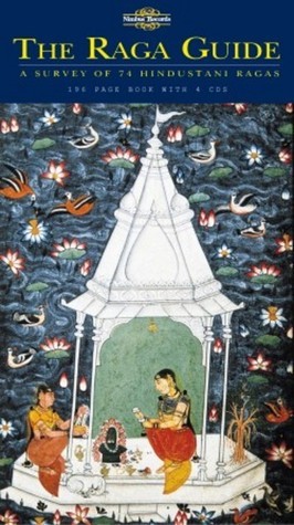 The Raga Guide: A Survey of 74 Hindustani Ragas by Joep Bor | Goodreads