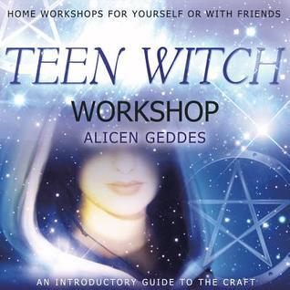 Teen Witch Workshop by Alicen Geddes-Ward | Goodreads