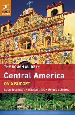 The Rough Guide to Central America On A Budget by Rough Guides | Goodreads