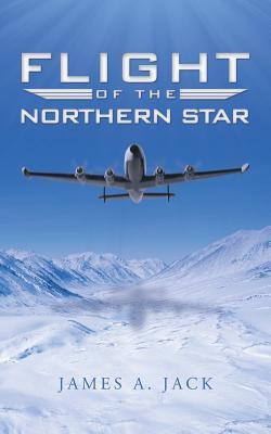 Flight of the Northern Star by James A. Jack | Goodreads