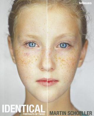 Identical: Twins and Multiples by Martin Schoeller | Goodreads