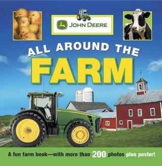 John Deere: All Around the Farm by Heather Alexander | Goodreads