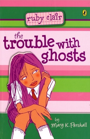 The Trouble With Ghosts (Ruby Clair, #1) by Mary K. Pershall | Goodreads