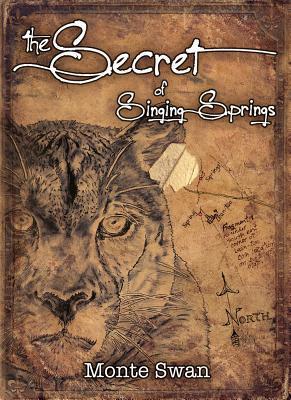 The Secret of Singing Springs by Monte Swan | Goodreads