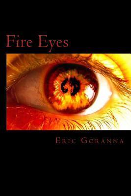 Fire Eyes: Fire Eyes (Deadly Stones) by Eric Goranna | Goodreads
