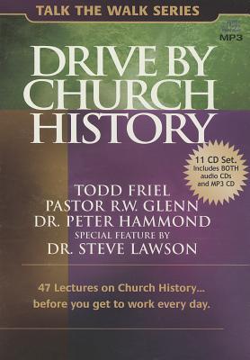 Drive by Church History: 47 Lectures on Church History Before You Get ...
