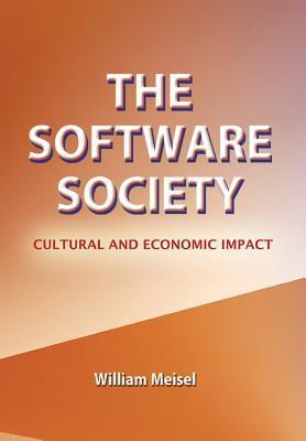 The Software Society: Cultural and Economic Impact by William Meisel | Goodreads