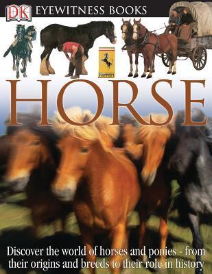 Horse (DK Eyewitness Books) by Juliet Clutton-Brock | Goodreads