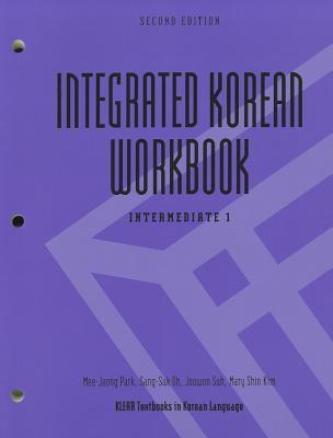 Integrated Korean Workbook: Intermediate 1 by Mee-Jeong Park | Goodreads