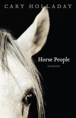 Horse People by Cary C. Holladay | Goodreads