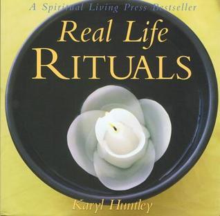 Real Life Rituals by Karyl Huntley | Goodreads