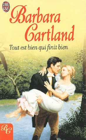 Tout est bien qui finit bien by Barbara Cartland | Goodreads