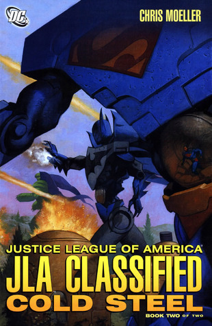 JLA Classified: Cold Steel, Book Two by Christopher Moeller | Goodreads