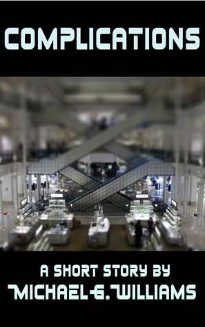 Complications by Michael G. Williams | Goodreads