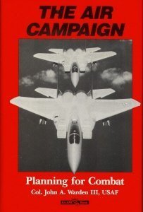 The Air Campaign: Planning for Combat by John A. Warden III | Goodreads