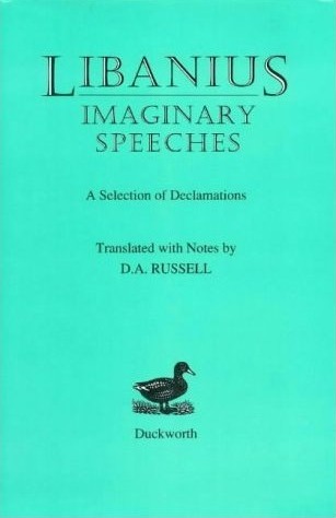 Imaginary Speeches: A Selection of Decla by Libanius | Goodreads