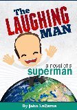 The Laughing Man-a novel of a superman by John LaCarna | Goodreads