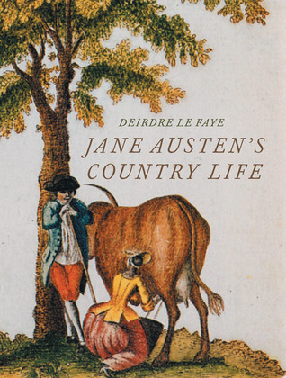 Jane Austen's Country Life by Deirdre Le Faye | Goodreads