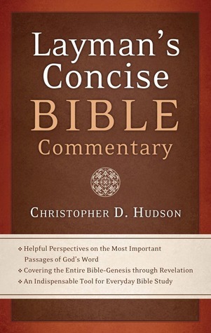 The Layman's Concise Bible Commentary: Helpful Perspectives on the Most ...